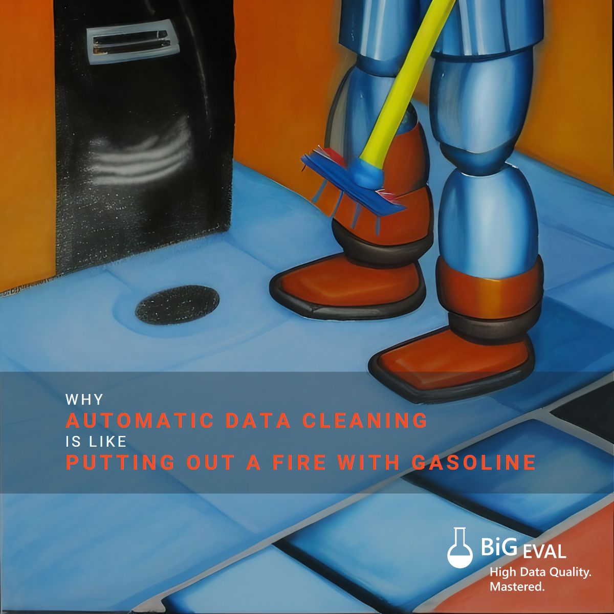 Why Automatic Data Cleaning Is Like Putting Out a Fire With Gasoline ...